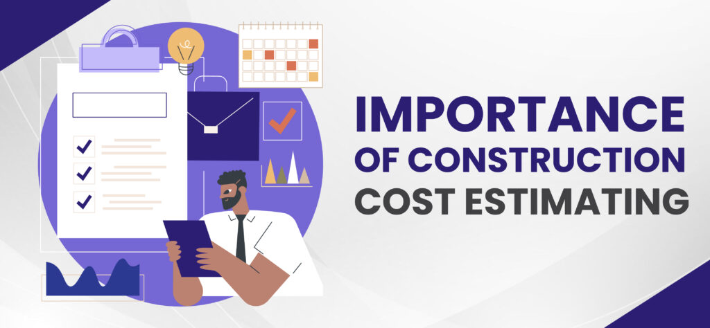Construction Cost Estimating: Definition, Importance, & Benefits